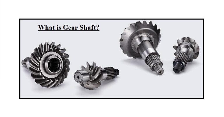 What is Gear Shaft? Clear Principle & Advantages | Linquip