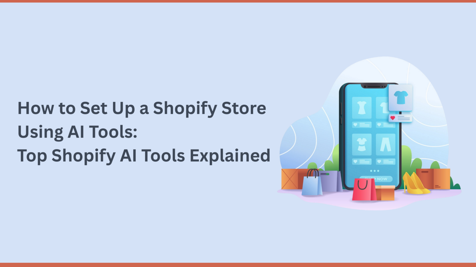 How to Set Up a Shopify Store Using AI Tools (Best Shopify AI Tools)